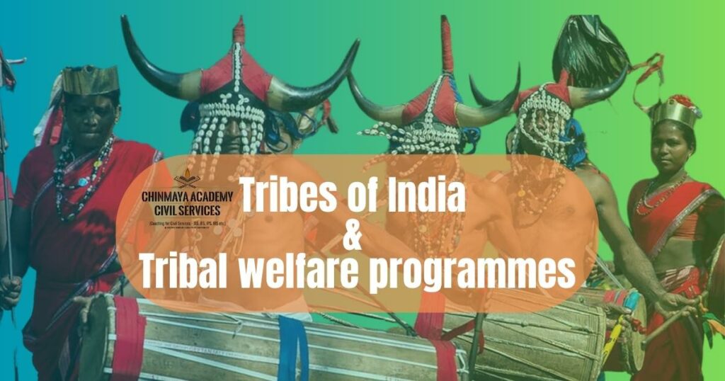 Tribes of India & Tribal welfare programmes – Chinmaya IAS Academy ...