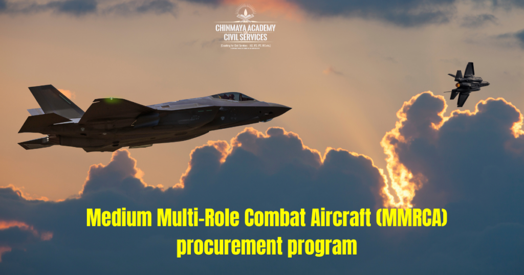 India’s MMRCA procurement program – Chinmaya IAS Academy – Current Affairs