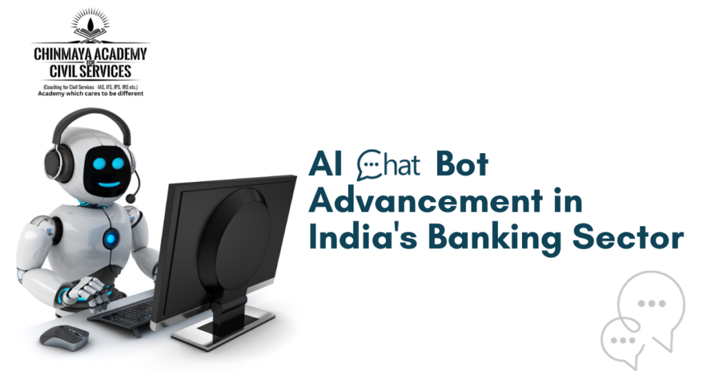 AI chatbots' advancement in India's banking sector - Chinmaya IAS ...