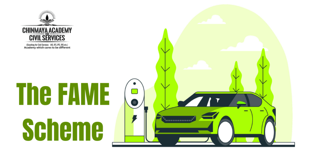 The FAME Scheme – Chinmaya IAS Academy – Current Affairs
