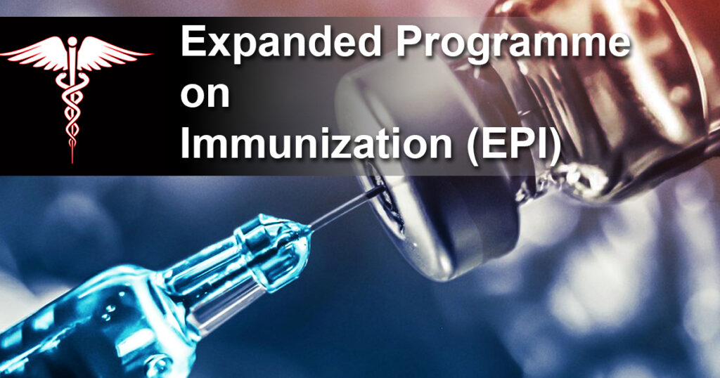 Expanded Programme on Immunization (EPI) - Chinmaya IAS Academy ...
