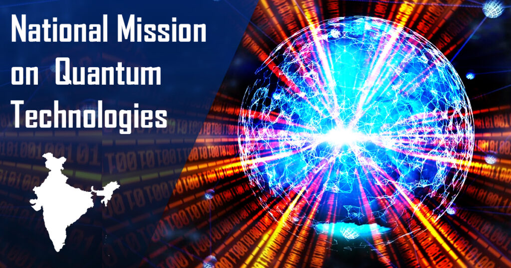 National Mission on Quantum Technologies & Applications - Chinmaya IAS ...