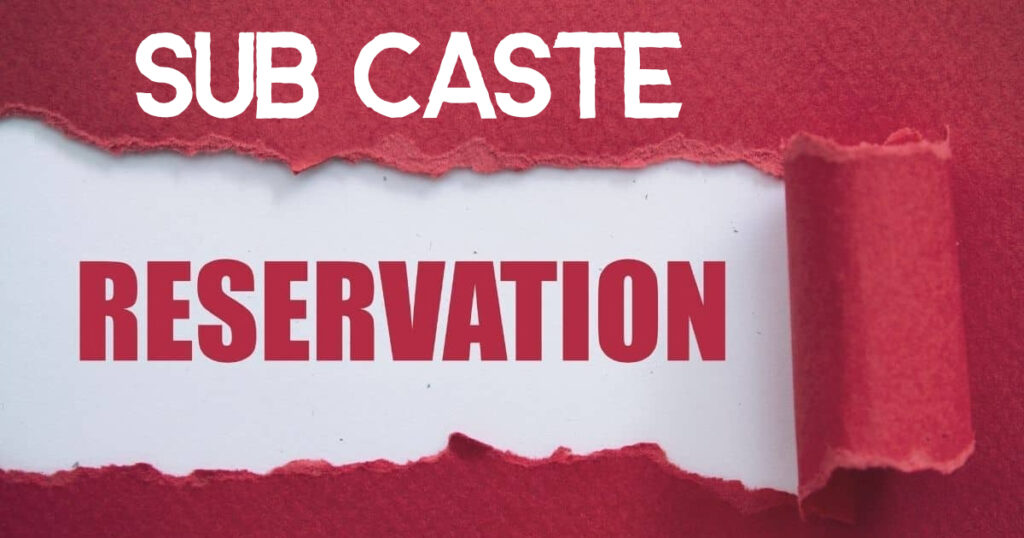 Sub-Caste Reservations – Chinmaya IAS Academy – Current Affairs